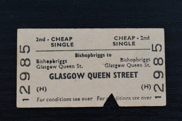 BR BRITISH RAILWAYS Ticket BISHOPBRIGGS to GLASGOW QUEEN ST No 2985 ...