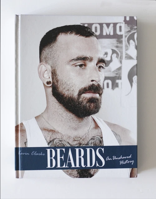 BEARDS, AN UNSHAVED History, Kevin Clarke, Bruno Gmünder , 2013, OOP ...