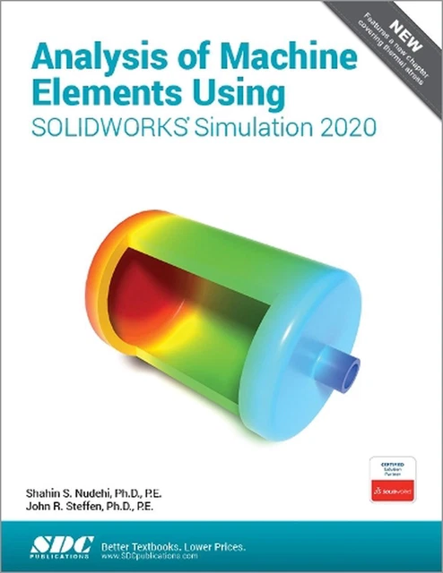 ANALYSIS OF MACHINE Elements Using SOLIDWORKS Simulation 2020 by Shahin Nudehi ( EUR 97,87 ...