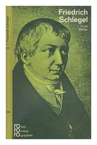 BEHLER, ERNST Friedrich Schlegel mit Selbstzeugnissen und ...