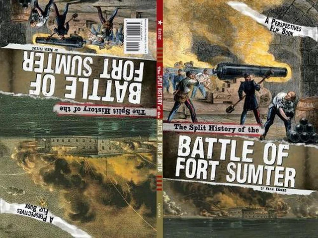 THE SPLIT HISTORY of the Battle of Fort Sumter: A Perspectives Flip ...