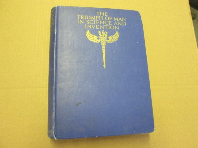 THE TRIUMPH OF Man in Science and Invention - Hawks, Ellison - 1900-01 ...