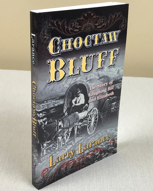 CHOCTAW BLUFF: THE Story of Laughing Bill and Elizabeth, SIGNÉ par ...