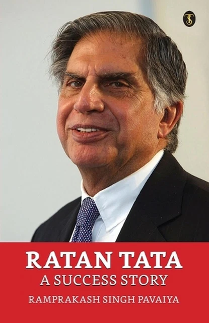 RATAN TATA: A Success Story by Ramprakash Singh Pavaiya Paperback Book ...