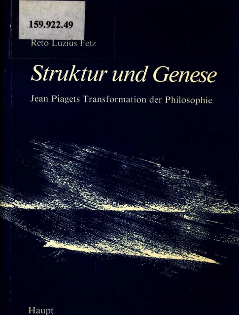 STRUKTUR UND GENESE: Jean Piagets Transformation der Philosophie Fetz ...