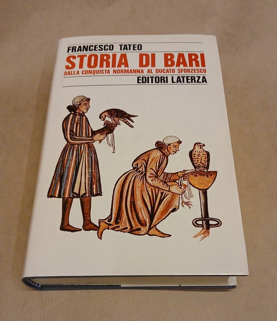 STORIA DI BARI.DALLA conquista normanna al ducato sforzesco di Tateo ...