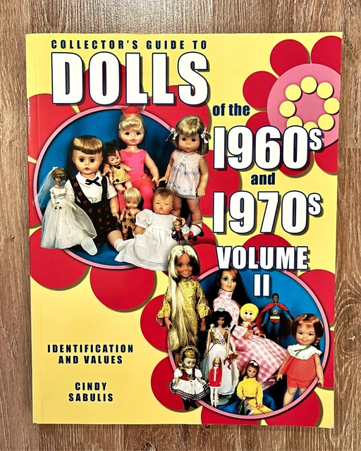 COLLECTORS GUIDE TO Dolls of the 1960s & 1970s Vol. 2 by Cindy Sabulis 2004 238p £5.50 - PicClick UK