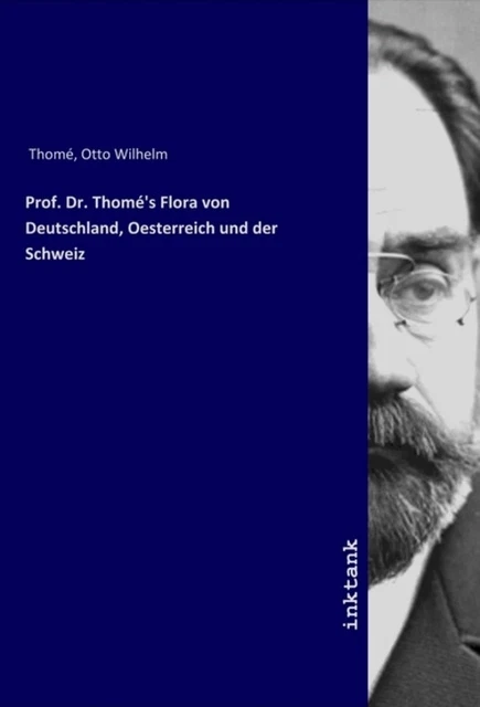 PROF. DR. THOMÉ'S Flora von Deutschland, Oesterreich und der Schweiz ...