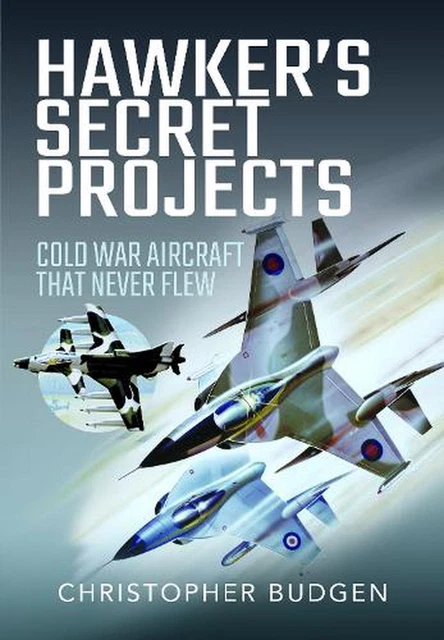 HAWKER'S SECRET PROJECTS: Cold War Aircraft That Never Flew by ...