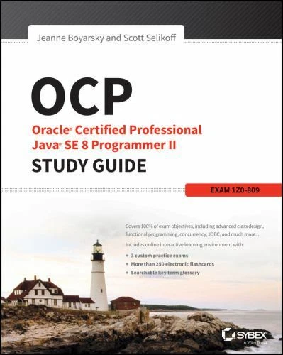 OCP: ORACLE CERTIFIED Professional Java SE 8 Programmer II Study Guide ...
