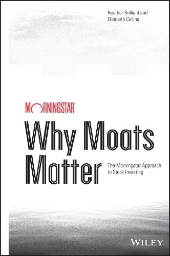 HEATHER BRILLIANT ELIZABETH Collins Why Moats Matter (Relié) EUR 45,76 ...