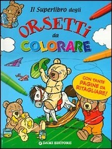 IL SUPERLIBRO DEGLI orsetti da colorare U. Fizialetti EUR 5,00 ...