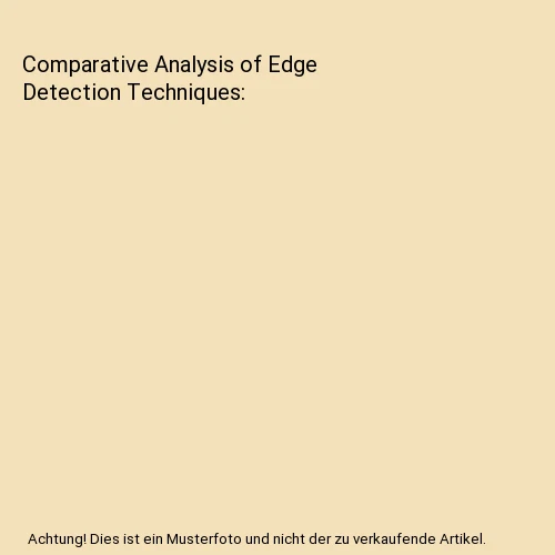 COMPARATIVE ANALYSIS OF Edge Detection Techniques, Rana Gill EUR 24,76 - PicClick FR