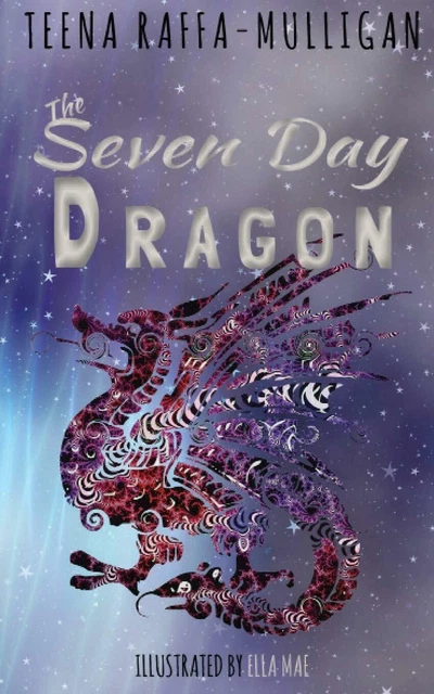 THE SEVEN DAY Dragon Ella Mae Teena Raffa-Mulligan Paperback Book $37. ...