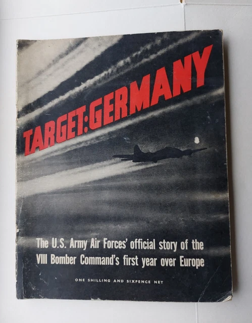 TARGET : GERMANY The U.S. Army Air Forces's Official Story Of The Viii ...