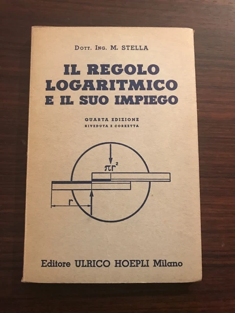 IL REGOLO LOGARITMICO e il suo impiego - M. Stella - 4 edizione EUR 12 ...