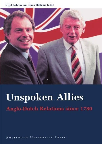 UNSPOKEN ALLIES: ANGLO-DUTCH Relations since 1780 EUR 19,30 - PicClick FR