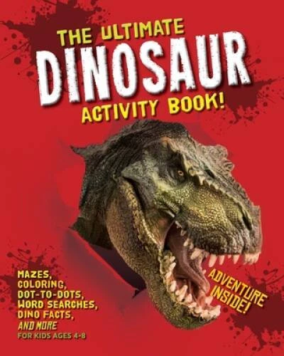 THE ULTIMATE DINOSAUR Activity Book: Mazes, Coloring, Dot-to-Dots, Word ...