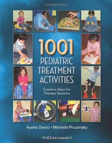 1001 PEDIATRIC TREATMENT ACTIVITIES CREATIVE IDEAS FOR By Ayelet H 1001-pediatric-treatment-activities-creative-ideas-for-by-ayelet-h