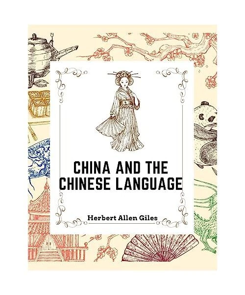 CHINA AND THE Chinese Language: The Chinese Language, A Chinese Library ...