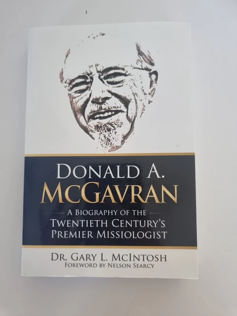 DR GARY MCINTOSH Twentieth Century's Premier Missiologist Donald ...