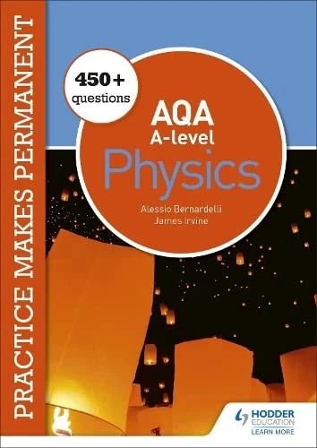 PRACTICE MAKES PERMANENT: 450+ questions for AQA A-level Physics $29.99 ...