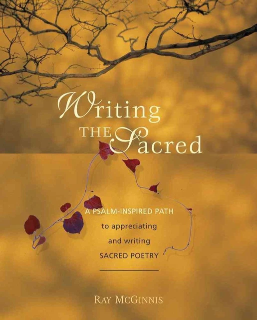 WRITING THE SACRED: A Psalm-Inspired Path to Appreciating and Writing ...