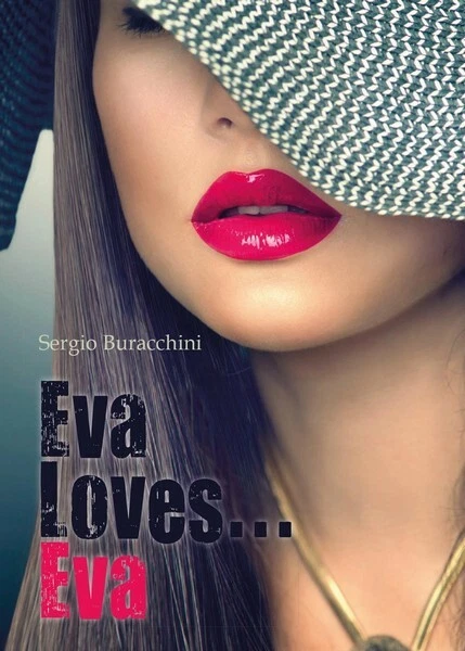 EVA LOVES...EVA, DI Sergio Buracchini, 2017, Youcanprint - ER EUR 20,00 ...