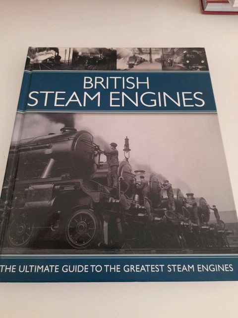 BRITISH STEAM ENGINES Book Ultimate Guide to the Greatest Steam Engines ...