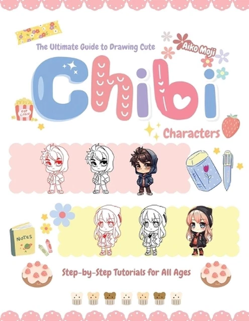 THE ULTIMATE GUIDE to Drawing Cute Chibi Characters: Step-by-Step ...