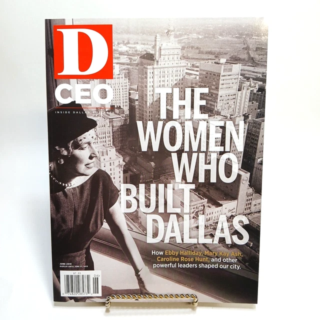 D CEO MAGAZINE June 2019 The Women Who Built Dallas Ebby Halliday Mary ...