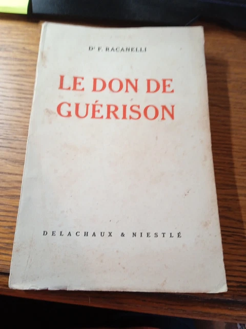 SPIRITISME/LE DON DE Guerison/Dr F.racanelli/Ed Delachaux Et Niestle ...