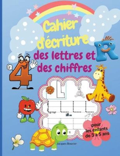 CAHIER D'ÉCRITURE DES lettres et des chiffres pour les enfants de 3 à 5 ...
