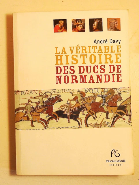 LA VÉRITABLE HISTOIRE des ducs de Normandie André Davy 2012 EUR 12,50 ...