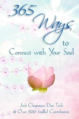 DAN TECK JODI Chapman 365 Ways to Connect with Your Soul (Paperback ...