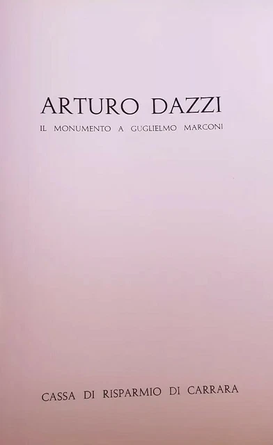 ARTURO DAZZI IL monumento a Guglielmo Marconi - Cassa di Risparmio di ...
