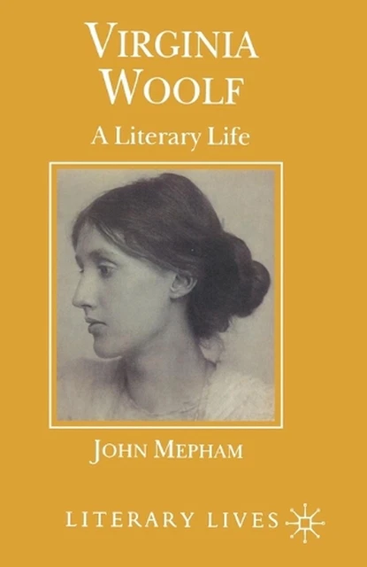 VIRGINIA WOOLF: A Literary Life par John Mepham (anglais) livre de ...