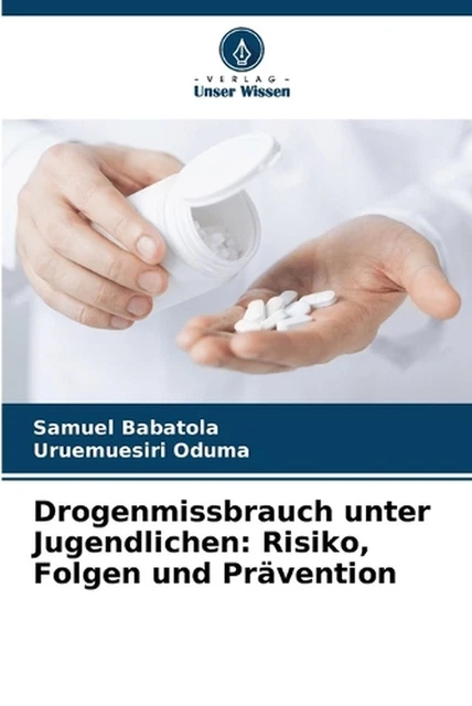 DROGENMISSBRAUCH UNTER JUGENDLICHEN: Risiko, Folgen und Pr?vention by ...