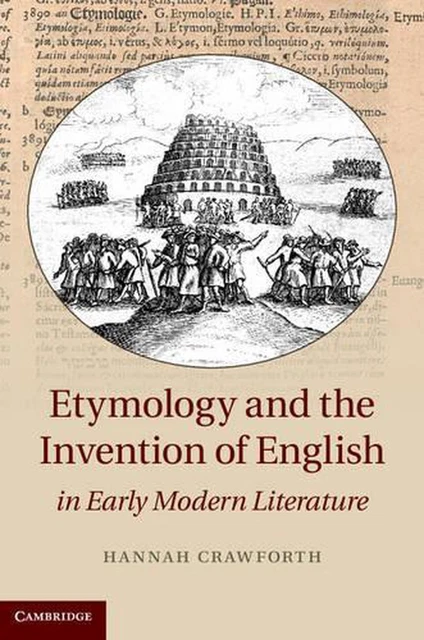 ETYMOLOGY AND THE Invention Of English In Early Modern Literature By etymology-and-the-invention-of-english-in-early-modern-literature-by