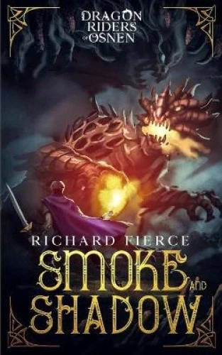 SMOKE AND SHADOW: Dragon Riders of Osnen Book 9 by Fierce, Richard £17. ...