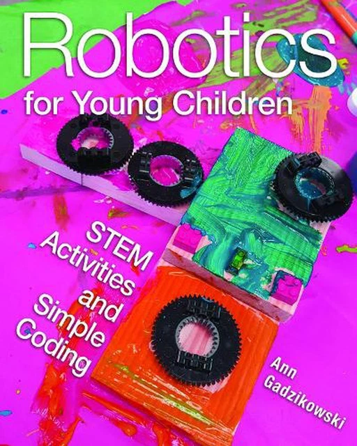 ROBOTICS FOR YOUNG Children: STEM Activities and Simple Coding by Ann ...