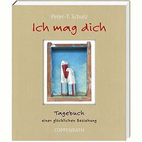 ICH MAG DICH: Tagebuch einer glücklichen Beziehung Schulz, Peter T Buch ...