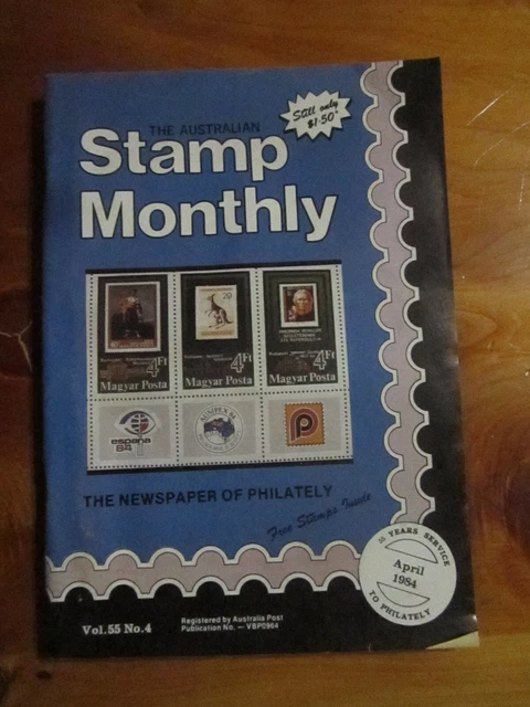 MAGAZINE THE AUSTRALIAN Stamp Monthly April 1984 Vol. 55 No. 4 Great ...