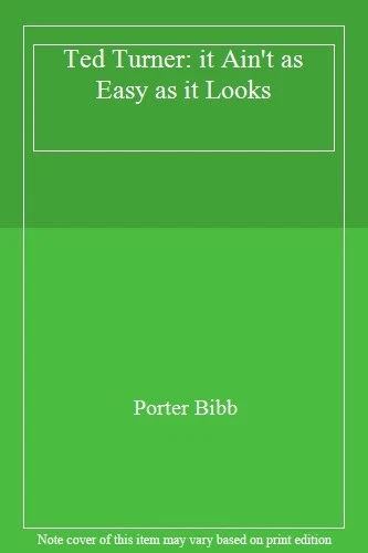 TED TURNER : it Ain't as Easy as it looks - Porter Bibb EUR 6,01 ...