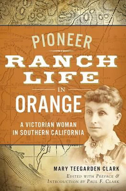 PIONEER RANCH LIFE in Orange: A Victorian Woman in Southern California ...