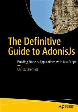 DEFINITIVE GUIDE TO Adonisjs : Building Node.js Applications With ...