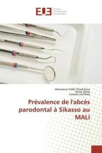 PRÉVALENCE DE L'ABCÈS parodontal à Sikasso au MALI 5624 EUR 39,90 ...