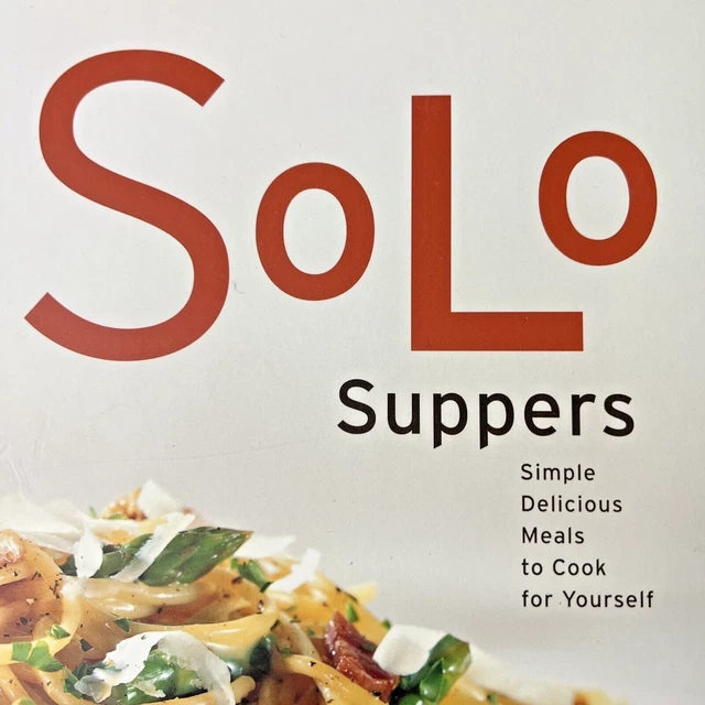 SOLO SUPPERS REPAS simples et délicieux à cuisiner pour vous-même par ...