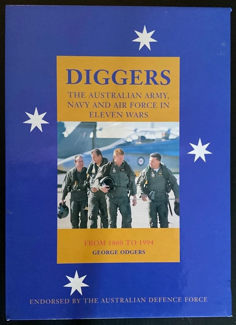 DIGGERS: THE AUSTRALIAN Army, Navy and Air Force in Eleven Wars ...