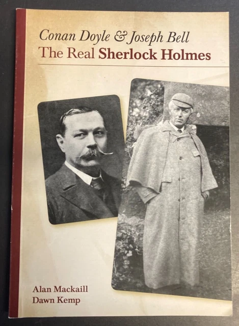 THE REAL SHERLOCK Holmes Conan Doyle And Joseph Bell Edinburgh Doctor ...